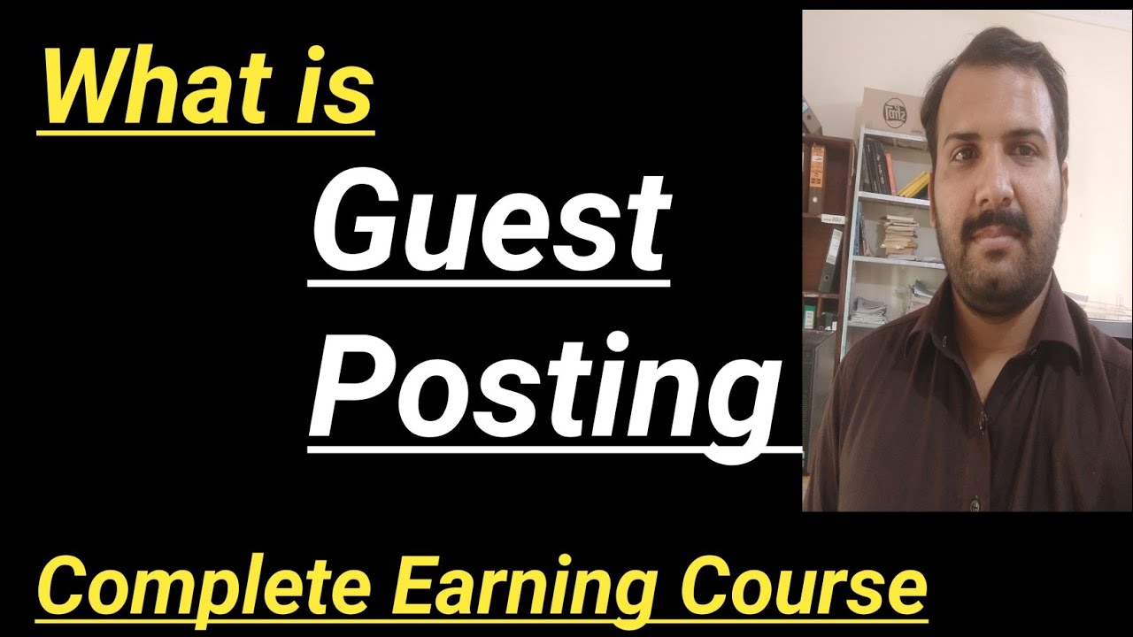 What is Guest Posting | Guest Blogging full Course 2023 | Lecture 1 ...