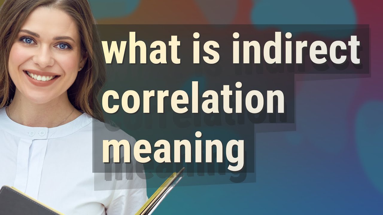 Indirect correlation | meaning of Indirect correlation - YouTube