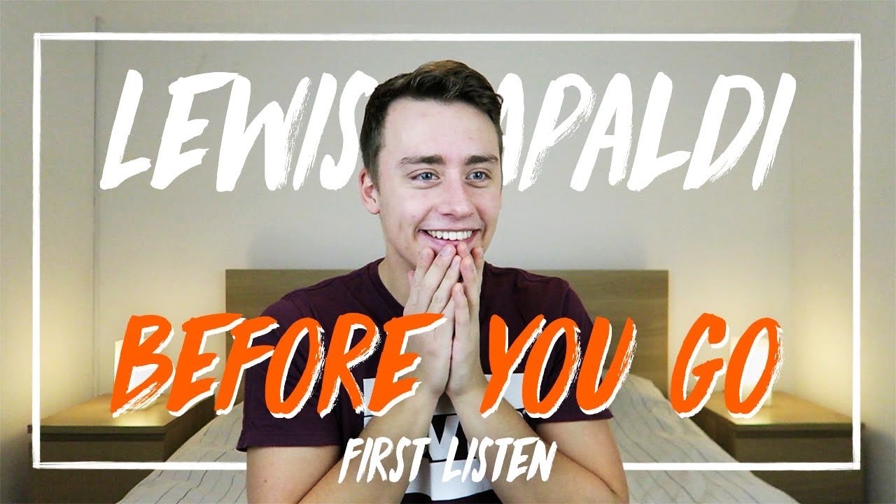 Lewis Capaldi | Before You Go (First Listen) - YouTube