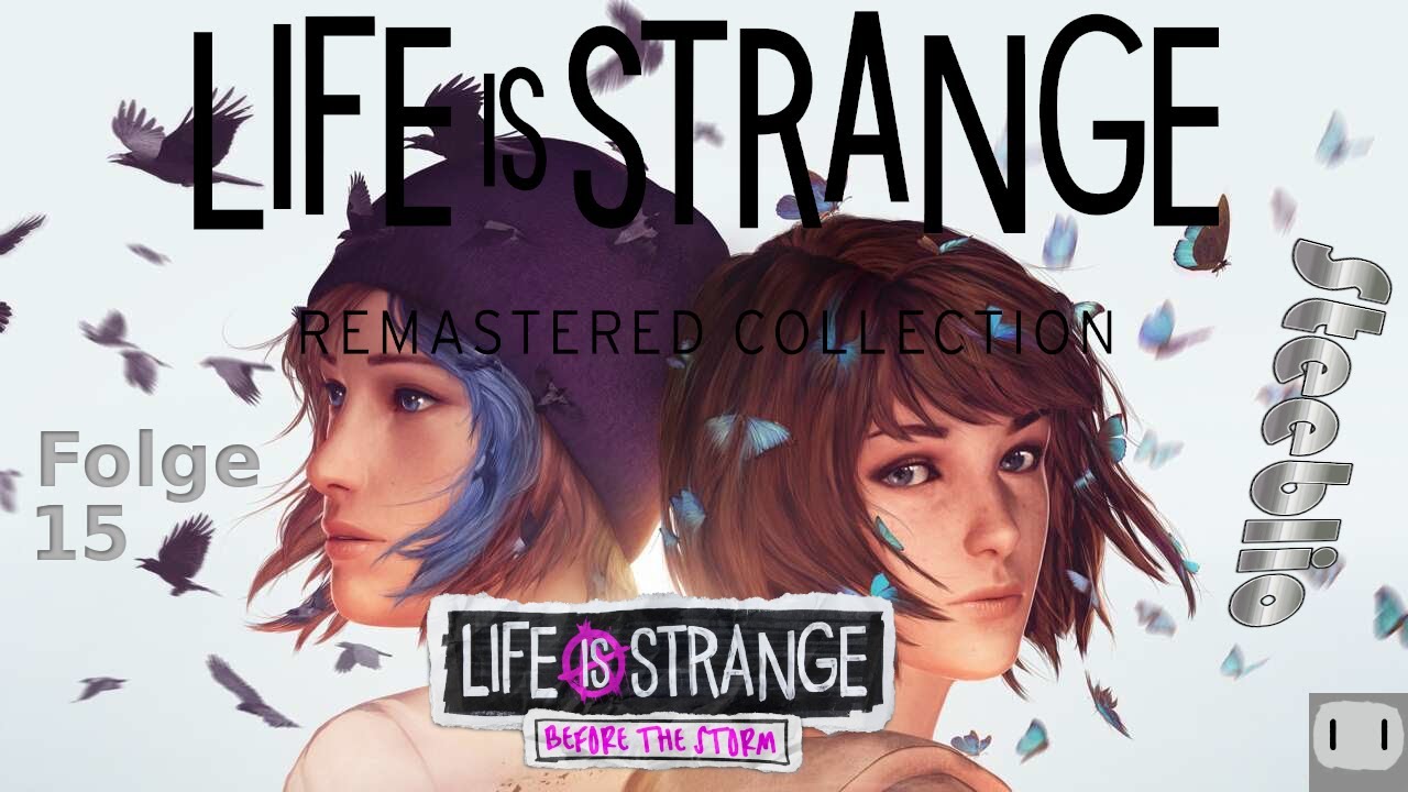 Life is Strange: Before the Storm Remastered - Ep. 3 - Folge 015: Wir ...