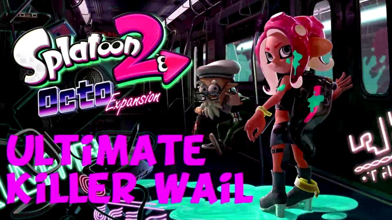 Ultimate Killer Wail (Booyah Edit) | Splatoon 2: Octo Expansion OST - YouTube