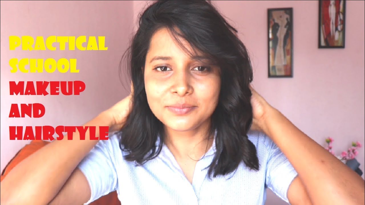Practical Indian School Makeup And Hairstyle - YouTube