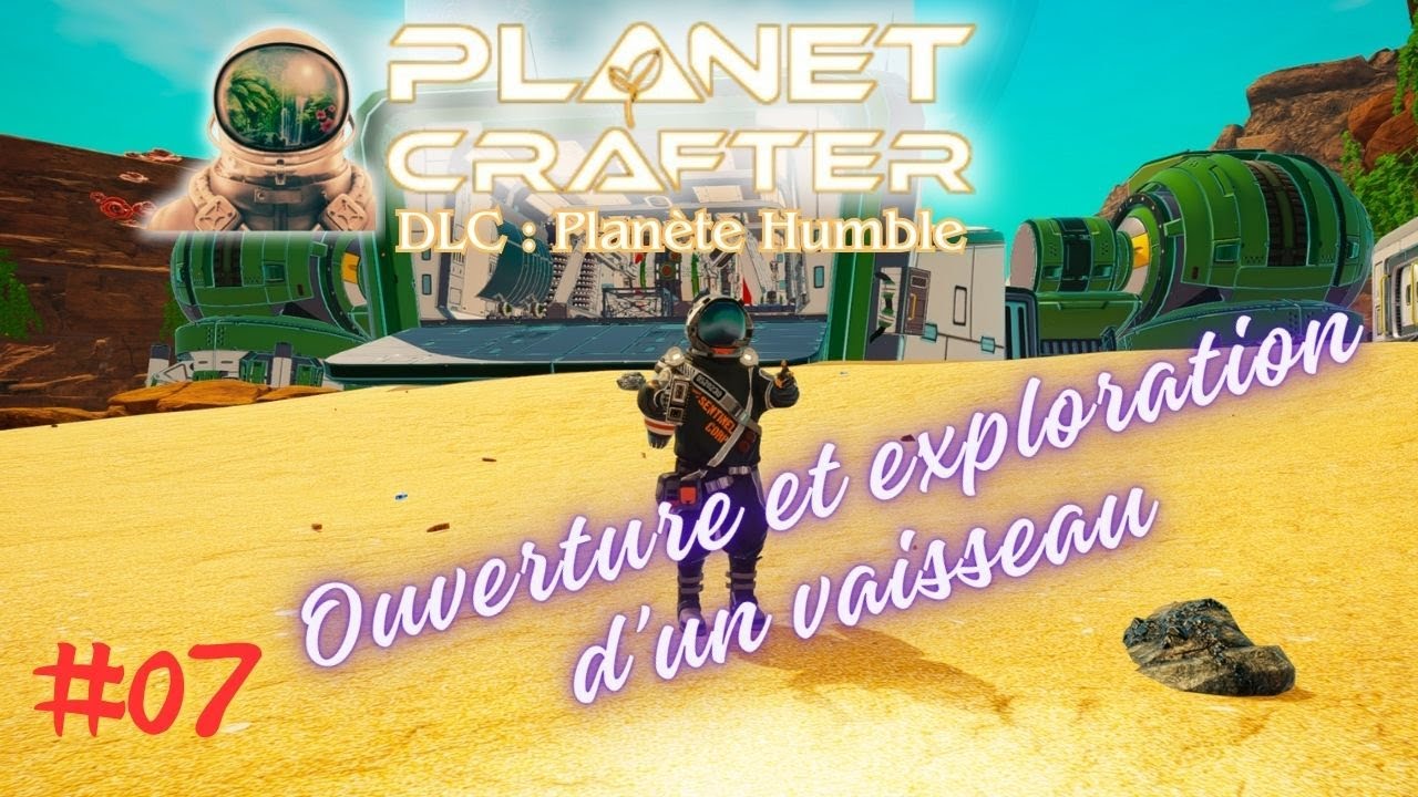 Planet Crafter - Humble - EP07 - Exploration du vaisseau de Starform ...