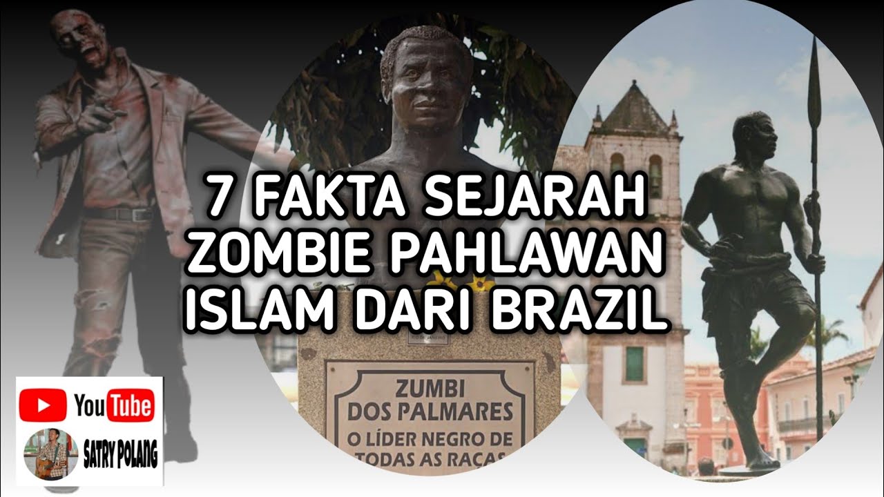 7 FAKTA SEJARAH ZOMBIE PAHLAWAN ISLAM DARI BRAZIL - YouTube
