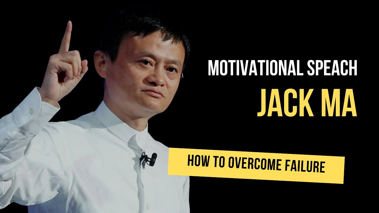 MOTIVATIONAL SPEECH | Jack Ma | How to overcome Failure - YouTube
