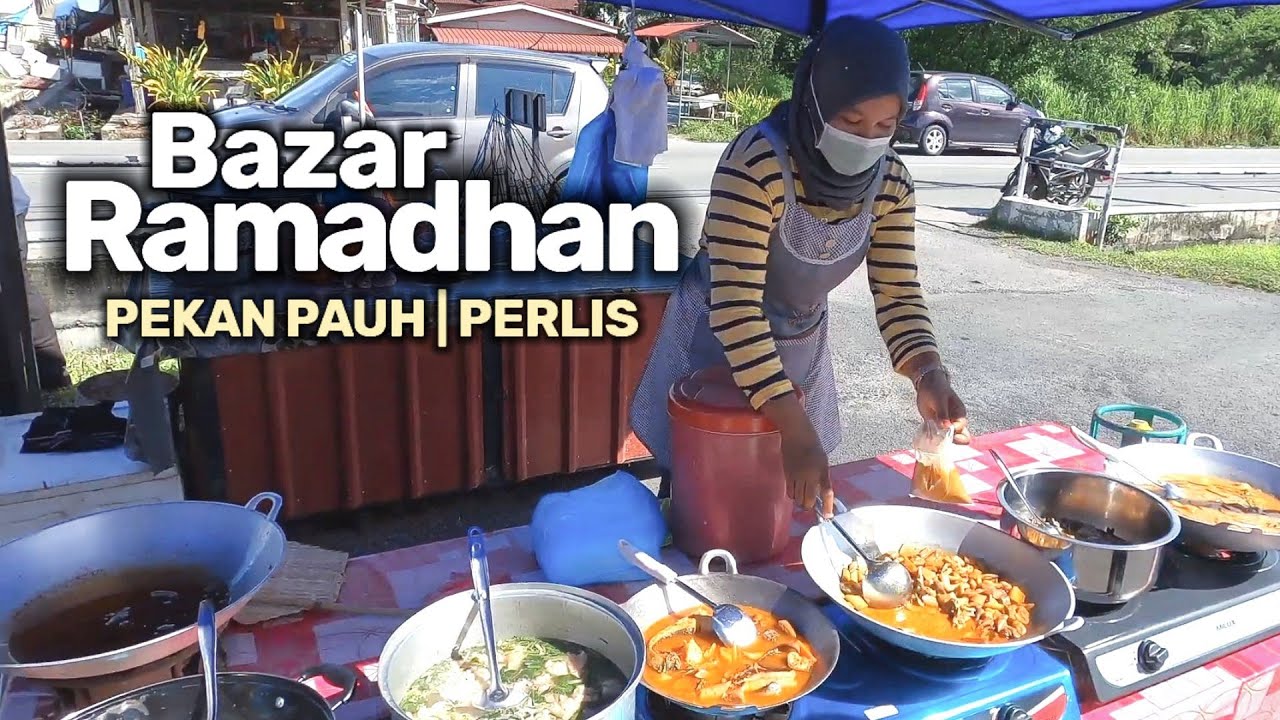 Bazar Ramadhan | Pekan Pauh, Perlis - YouTube