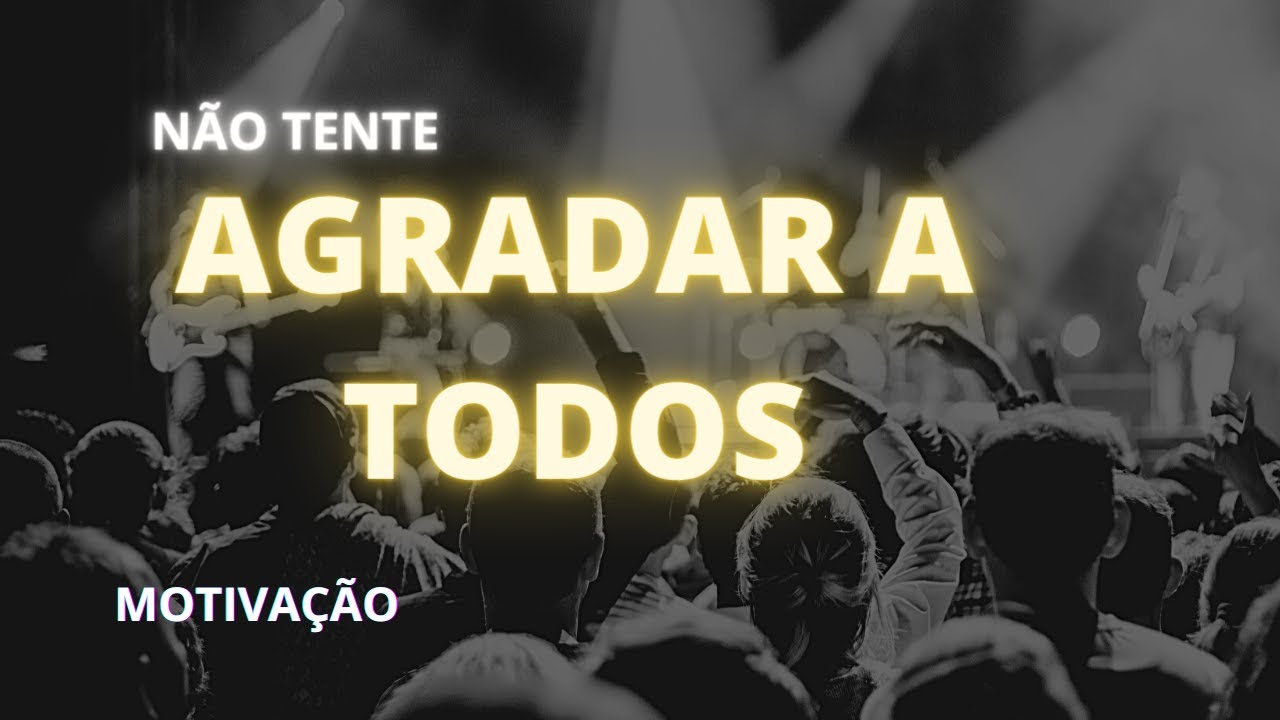 NÃo Viva Para Agradar Aos Outros NÃotenteagradarosoutros