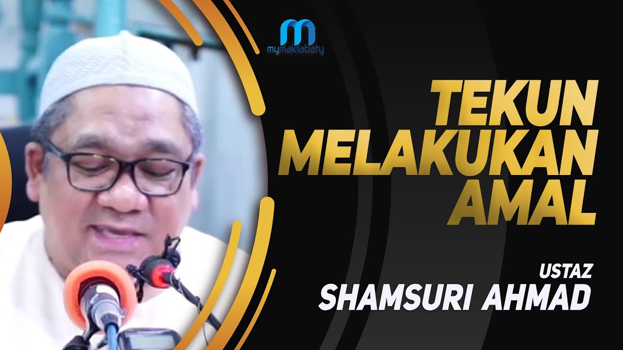 Ustaz Shamsuri Ahmad - Tekun Melakukan Amal - YouTube