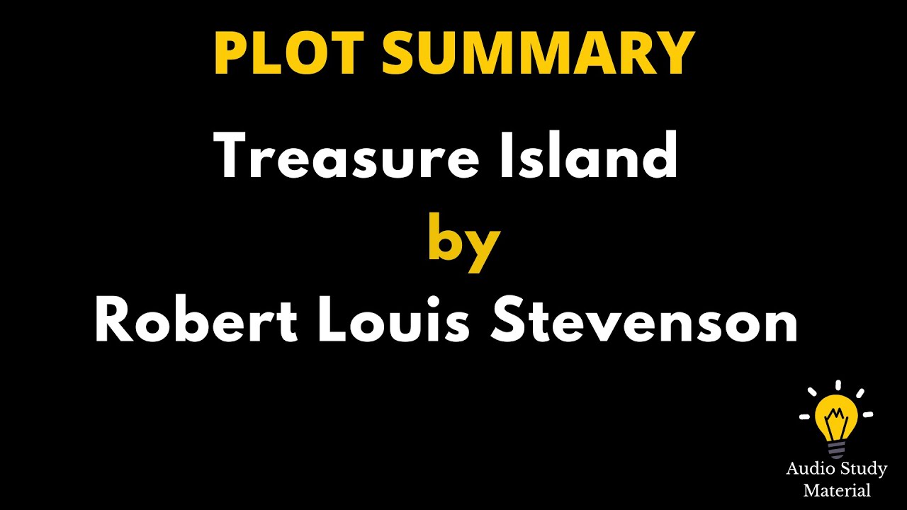 Plot Summary Of Treasure Island By Robert Louis Stevenson. - Treasure ...