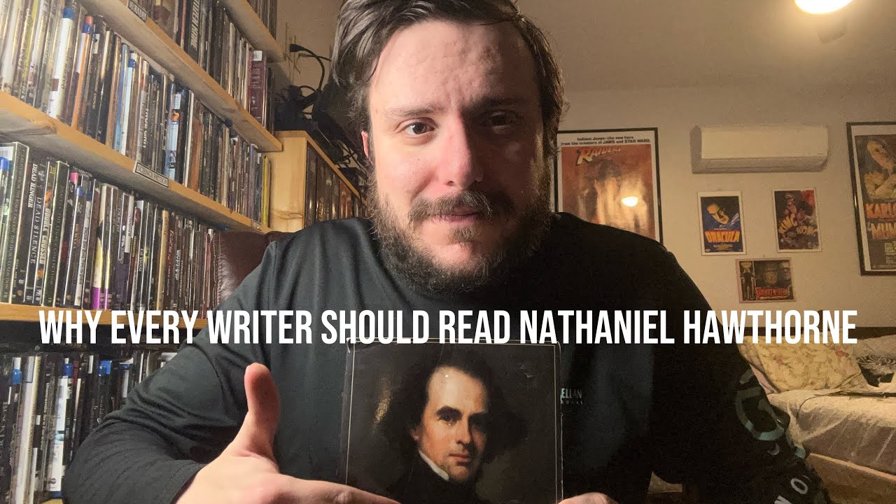Why Every Writer Should Read Nathaniel Hawthorne - YouTube