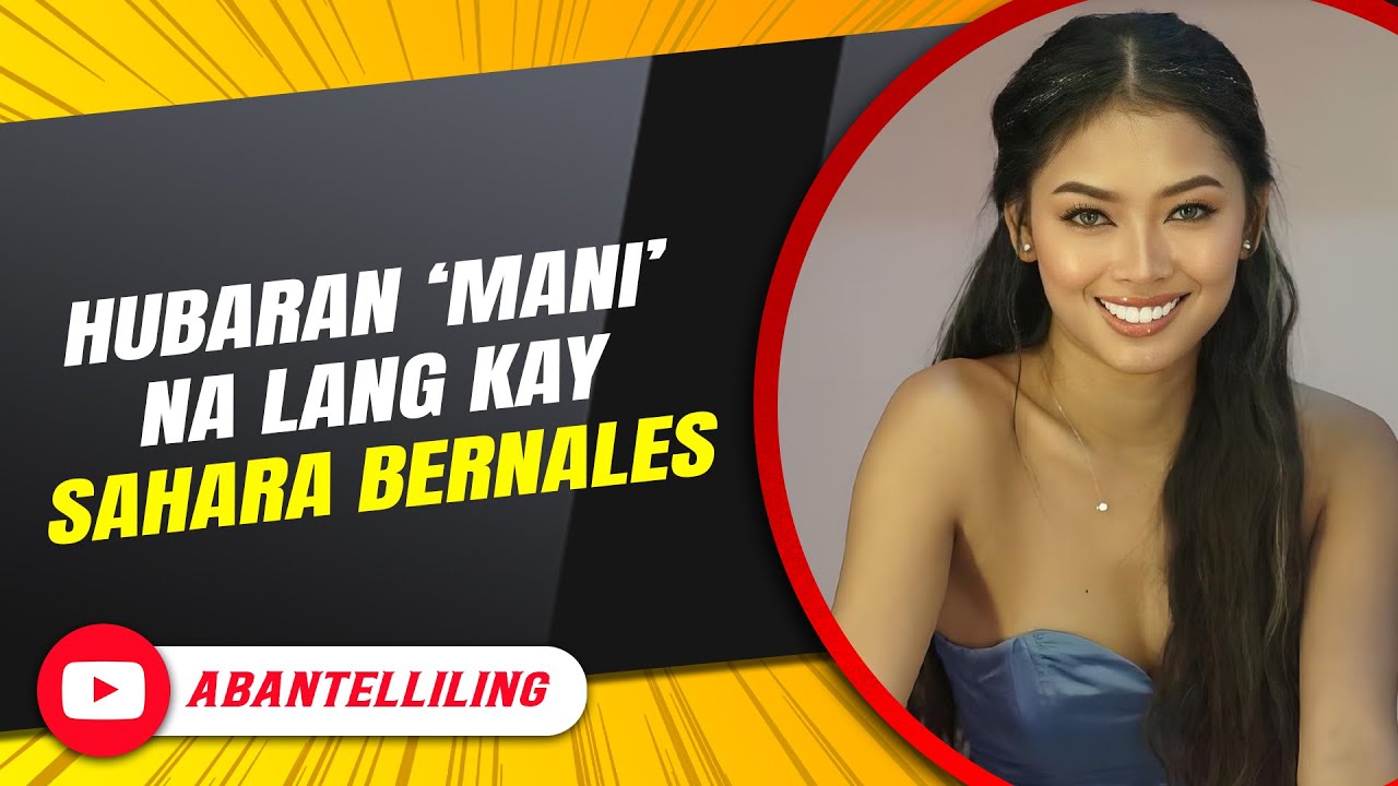 Hubaran ‘mani’ na lang kay Sahara Bernales | ABANTELLILING QUICKIE - YouTube