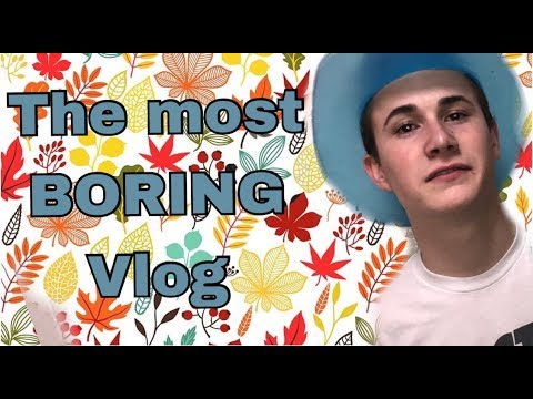The most boring vlog - YouTube