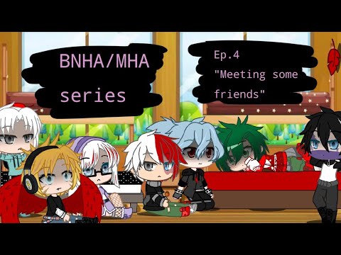 BNHA/MHA series • Ep. 4 • "Meeting some friends" - YouTube