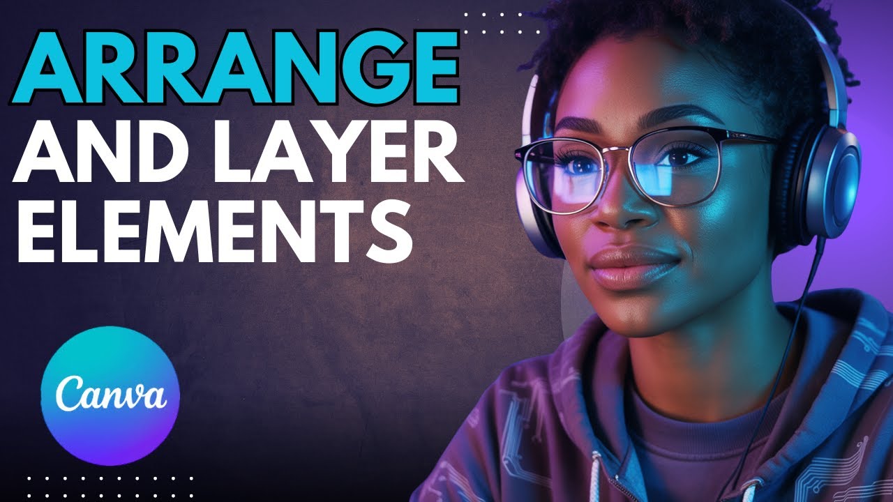 How to Arrange and Layer Elements in Canva - YouTube