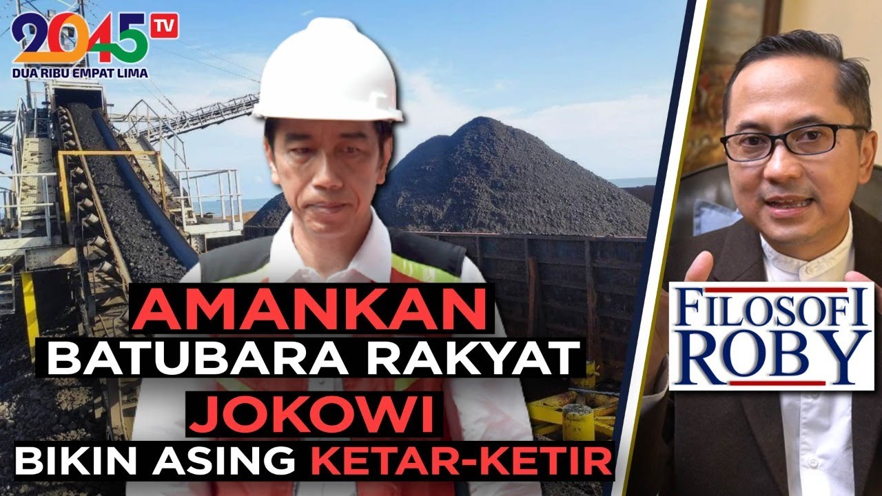 Roby Muhamad: AMANKAN BATUBARA RAKYAT, JOKOWI BIKIN ASING KETAR-KETIR ...
