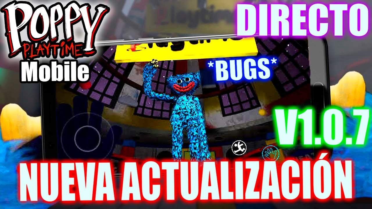 Poppy Playtime Chapter 1 Mobile: Nueva Actualización en Directo v1.0.7 ...
