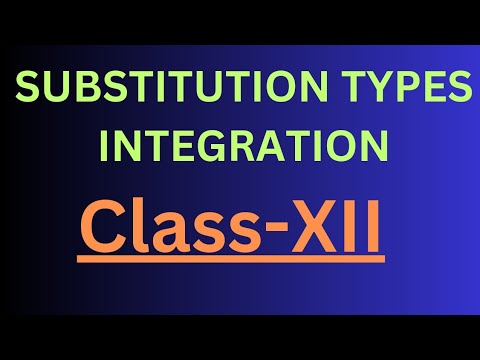 SUBSTITUTION TYPE INTEGRATION | CLASS 12 - YouTube