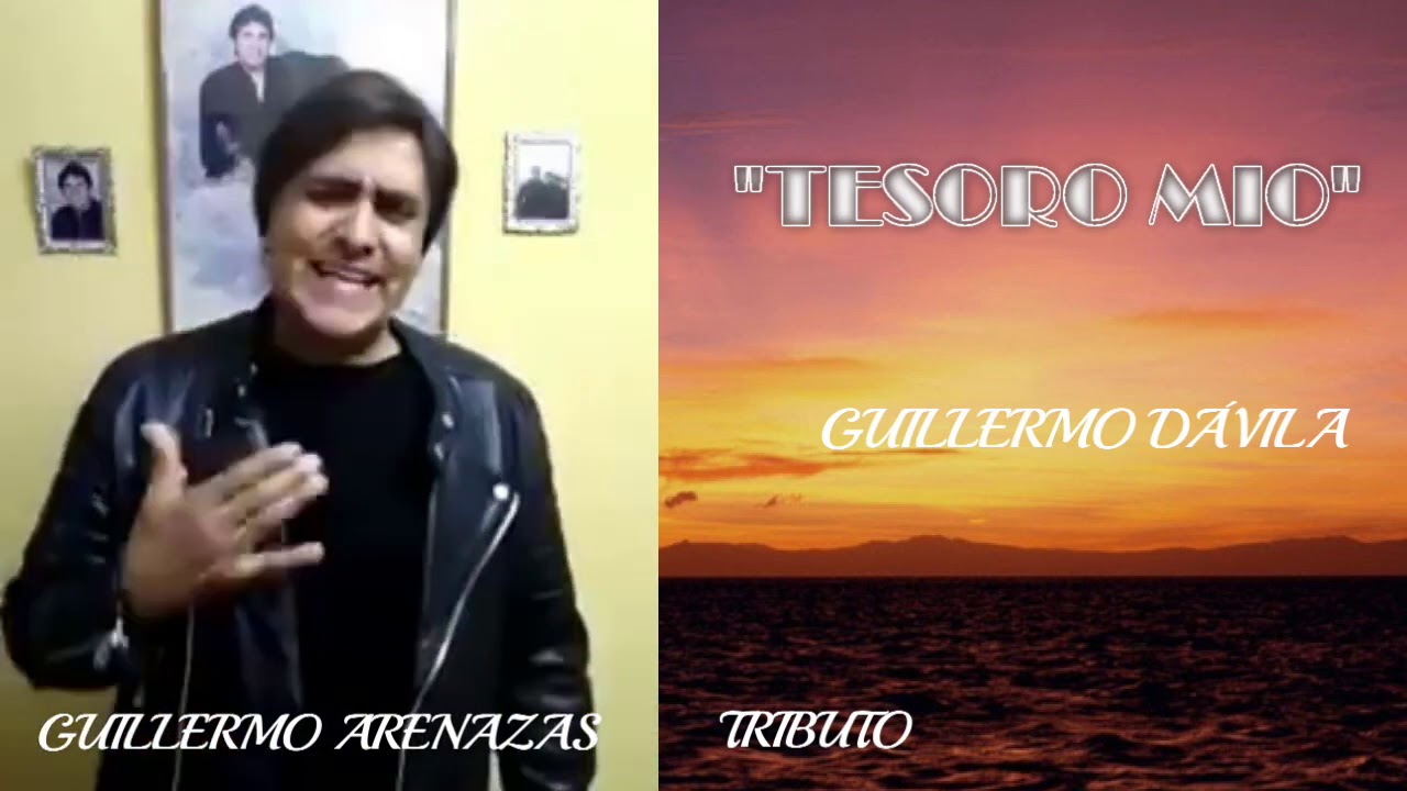 "TESORO MIO" GUILLERMO ARENAZAS COVER (GUILLERMO DAVILA) - YouTube