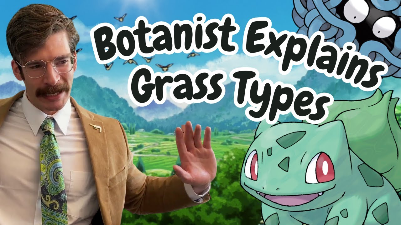 Botanist Explains All Grass-Type Pokemon - YouTube