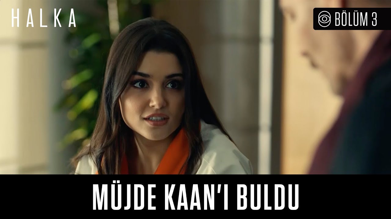 Halka 3. Bölüm Müjde Kaan'ı Buldu! - YouTube