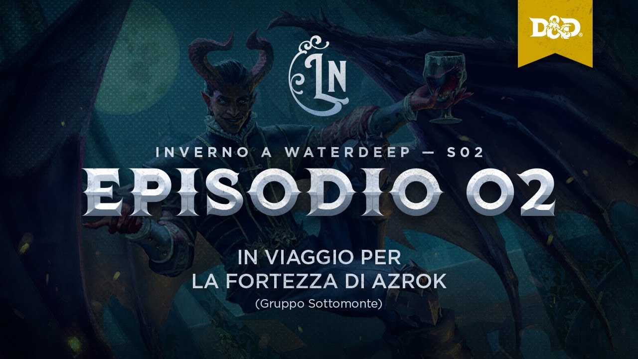 D&D Inverno a Waterdeep | S2 E2: "In viaggio per la fortezza di Azrok ...