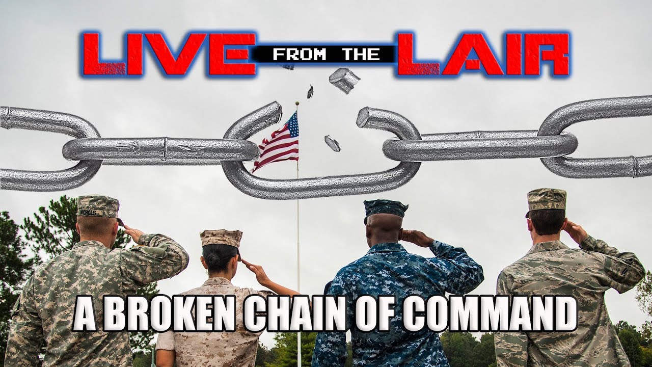 A Broken Chain of Command | Live From The Lair - YouTube