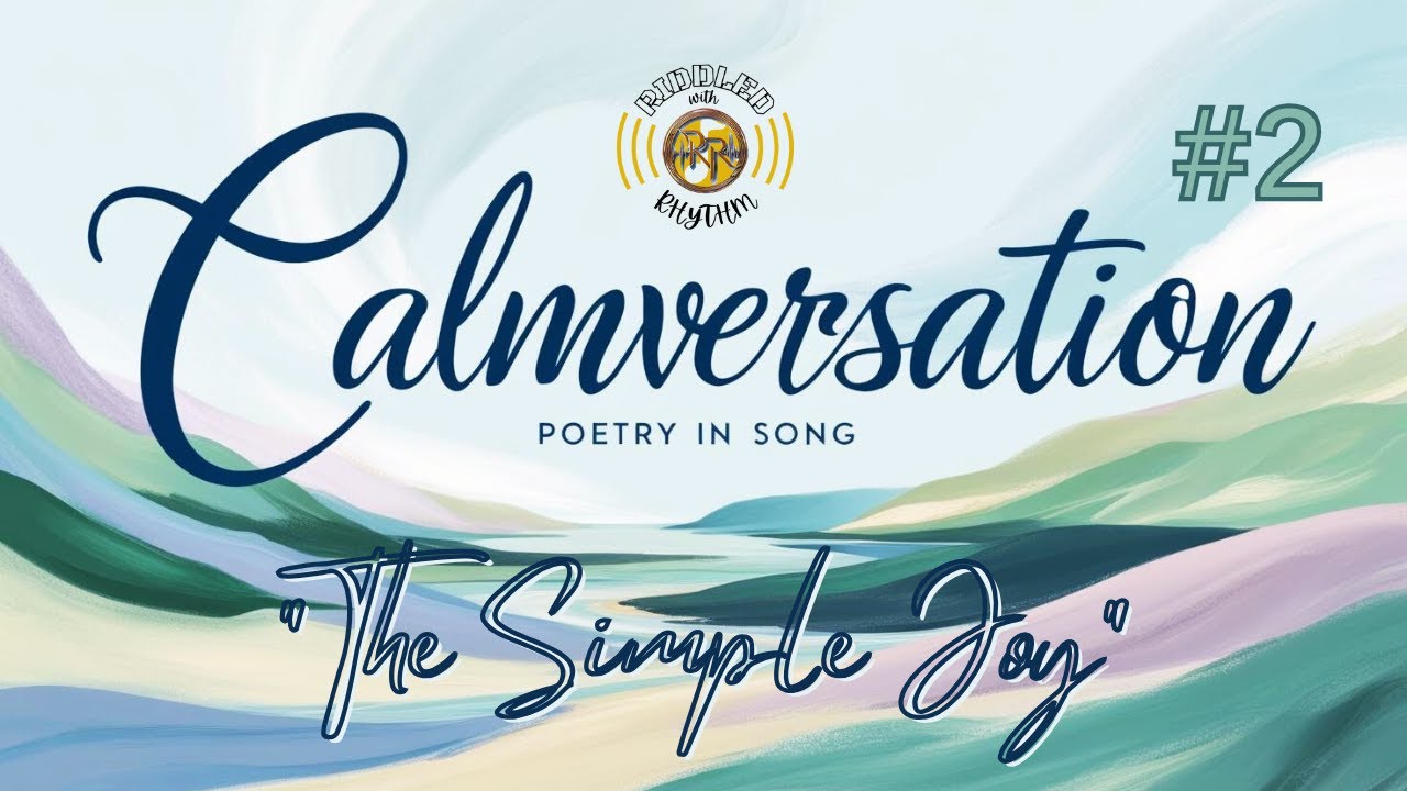 The simple Joy | Calmversation Series | Soothing Poetry In Song for ...