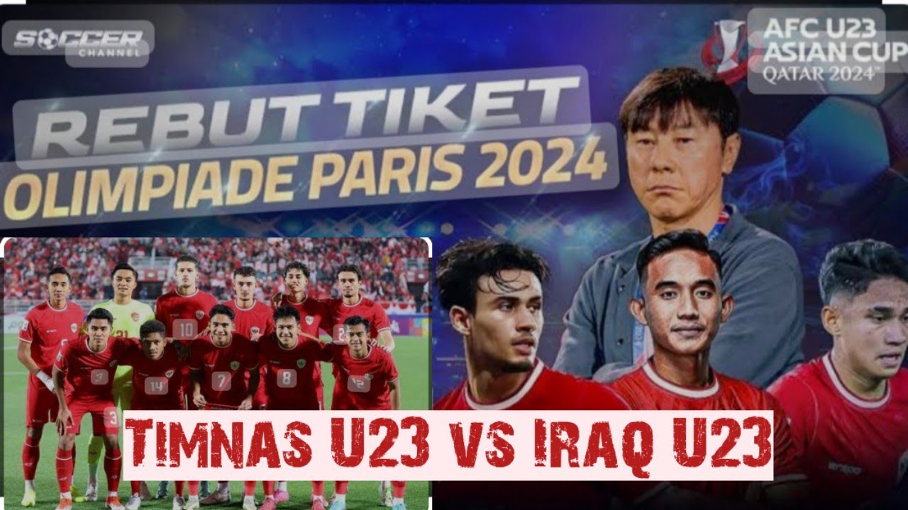 Jadwal Live Timnas U23 VS Iraq U23 Malam ini, Rebut Tiket Olimpiade ...