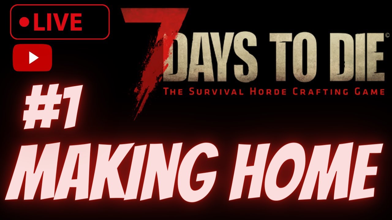 7Days to Die Stream Tuesday Day one working on home - YouTube