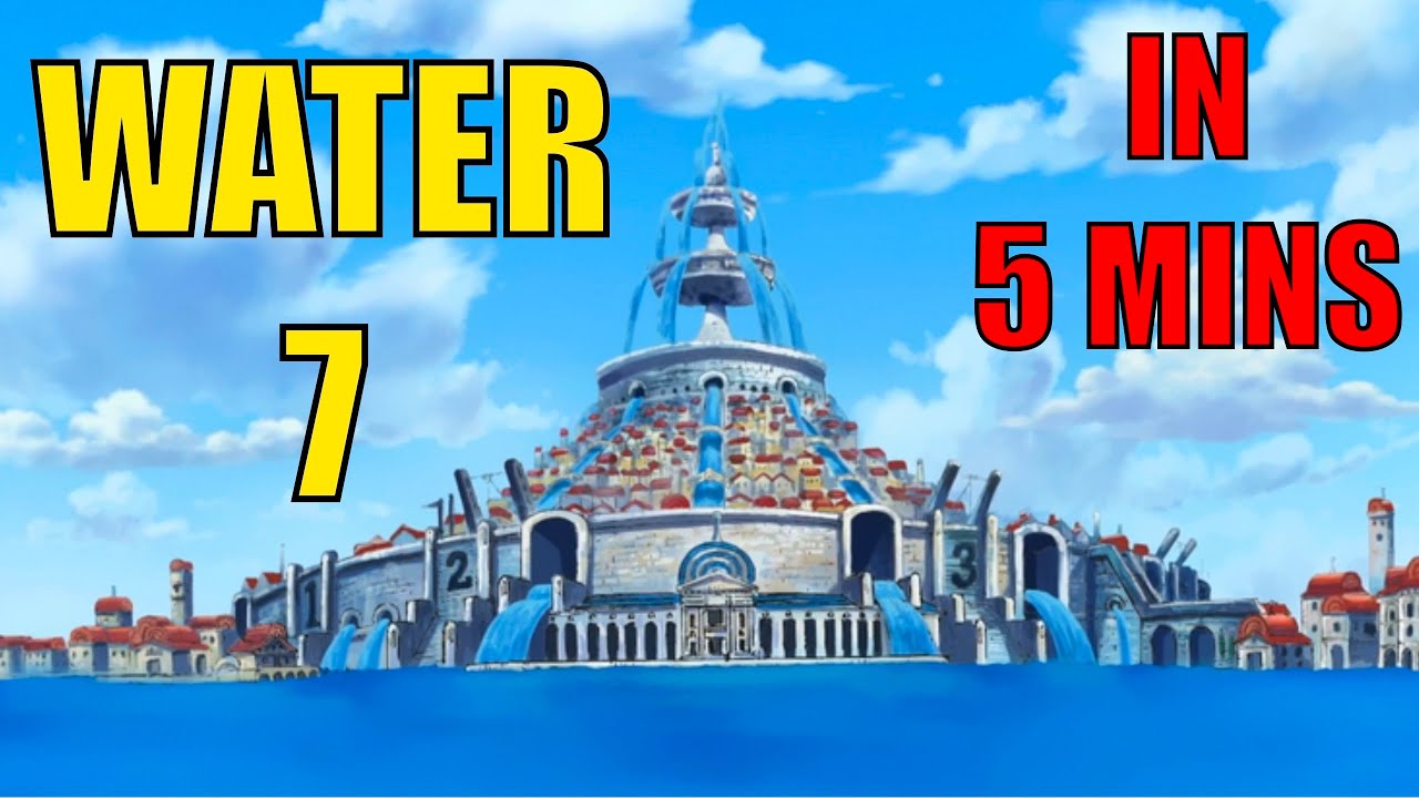 One Piece Water 7 In 5 mins Arc Recap - YouTube