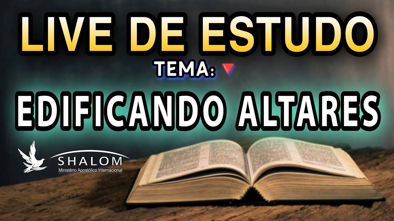 LIVE DE ESTUDO - EDIFICANDO ALTARES - YouTube