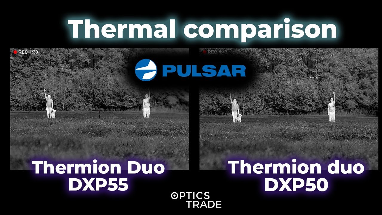 Comparison of Pulsar Thermion Duo DXP50 & DXP55 Thermal Rifle Scopes ...