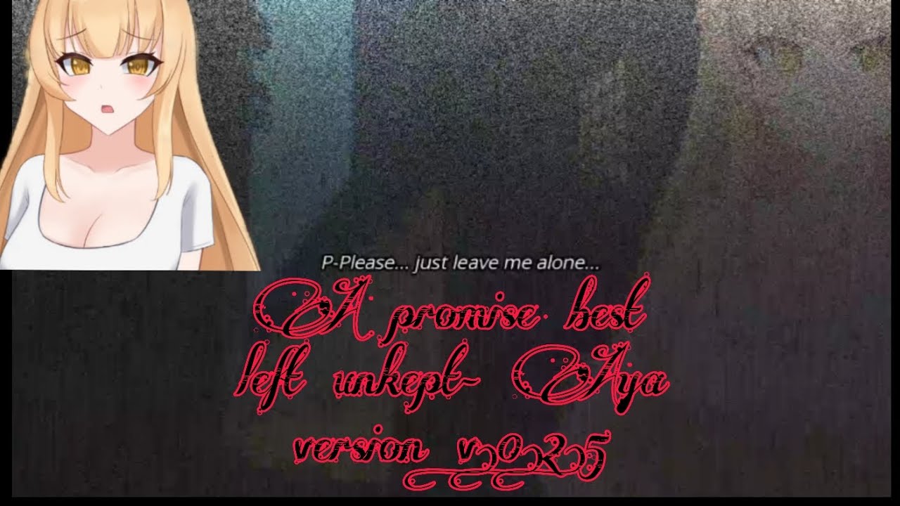 A Promise Best Left Unkept Aya V 0 2 5 Youtube