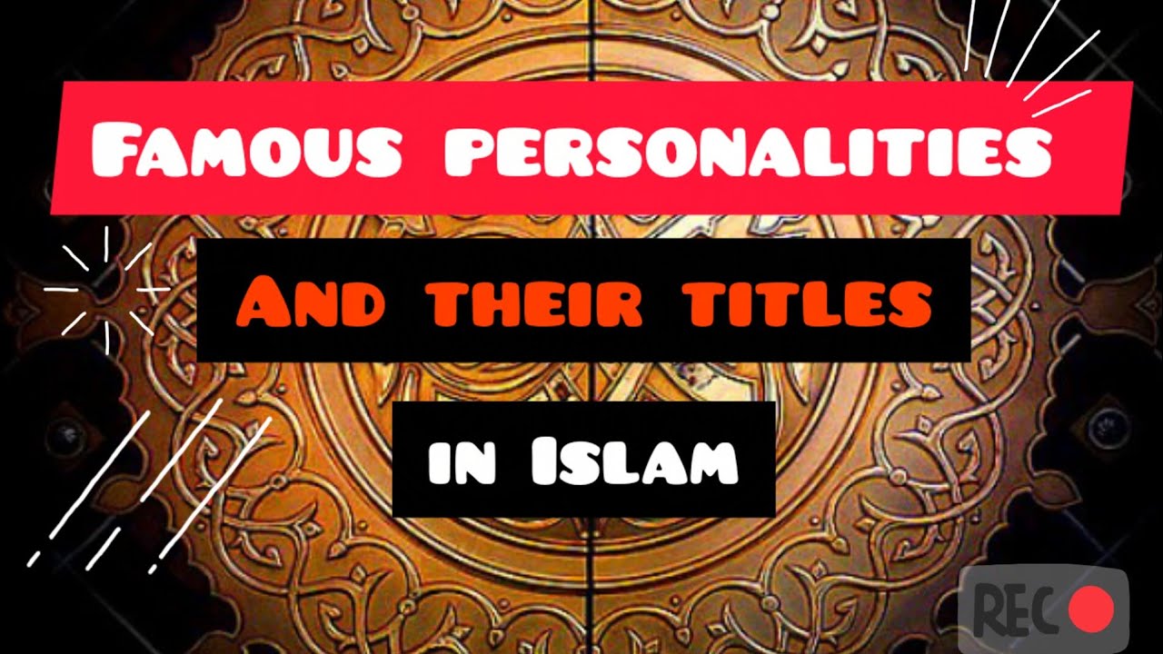 Islamic personalities and their titles - YouTube
