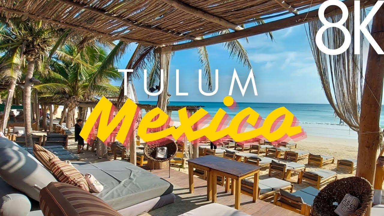 Tulum Mexico In 8K ULTRA HD - Travel Video - YouTube