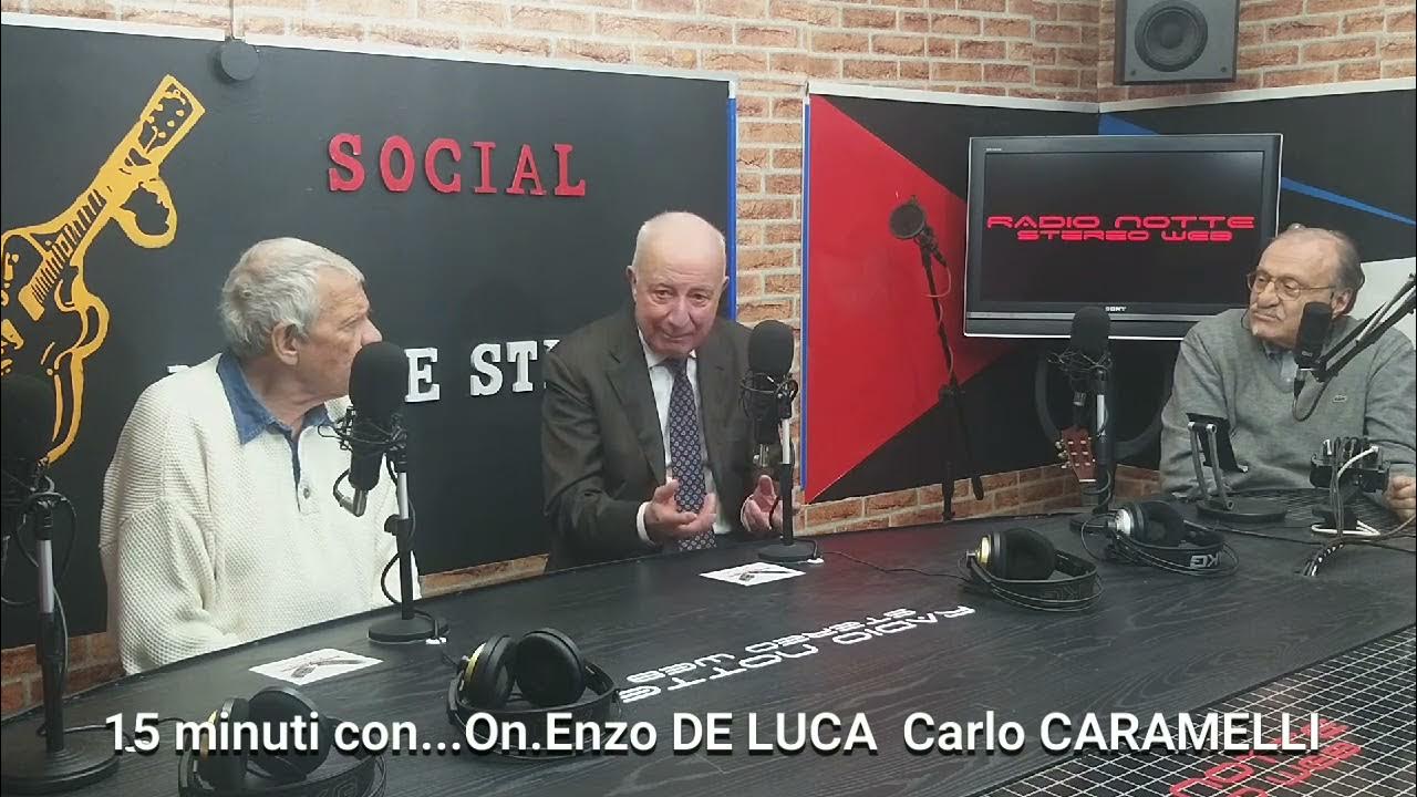 15 Minuti con .. On Enzo DE LUCA Carlo CARAMELLI - YouTube