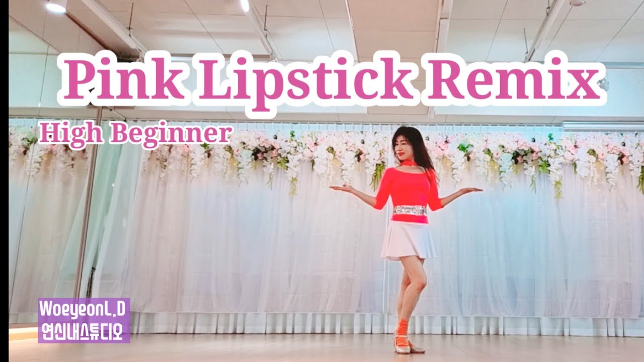 💃Pink Lipstick Remix LineDance/분홍 립스틱 라인댄스/High Beginner ...