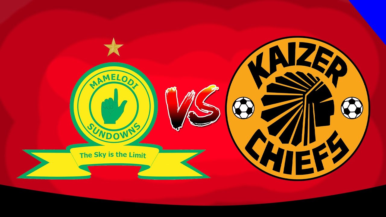 MAMELODI SUNDOWNS VS KAIZER CHIEFS LIVE MATCH STARTING LINE UP, KAIZER ...