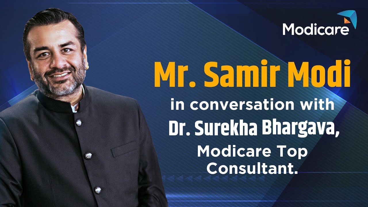 Mr. Samir Modi in conversation with Dr. Surekha Bhargava, Modicare Top ...