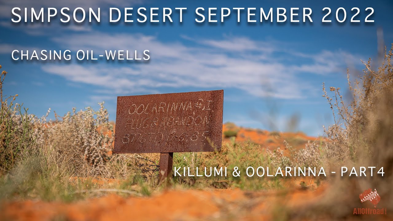 Simpson Desert September 2022 - Killumi and Oolarinna Oil Well | Part 4 ...