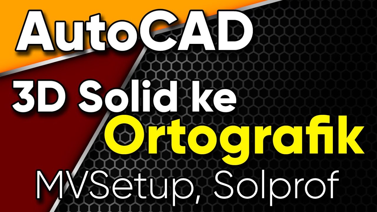 [AutoCAD] Tukar lukisan 3D solid ke Ortografik - YouTube
