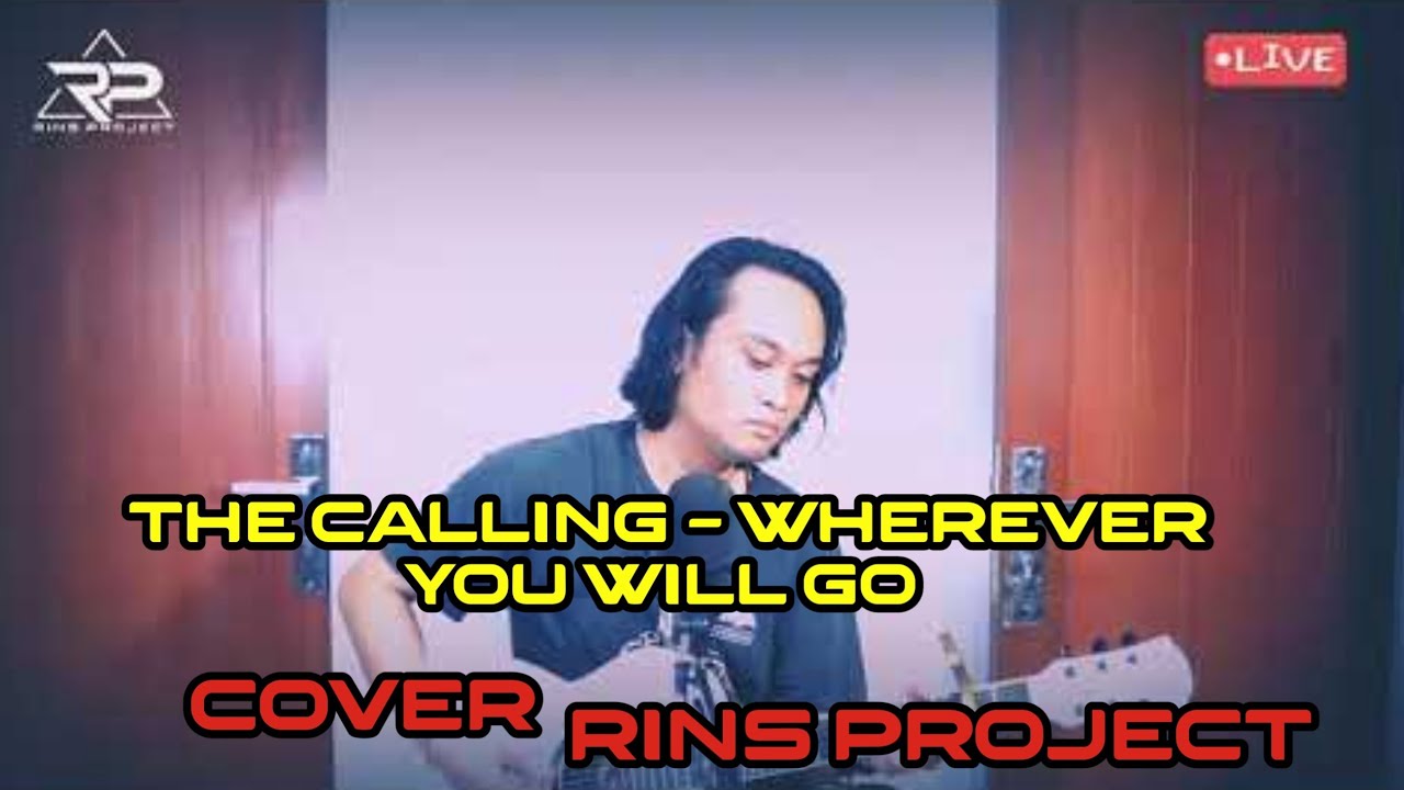 The Calling - Wherever You will go (Cover RINS PROJECT) - YouTube