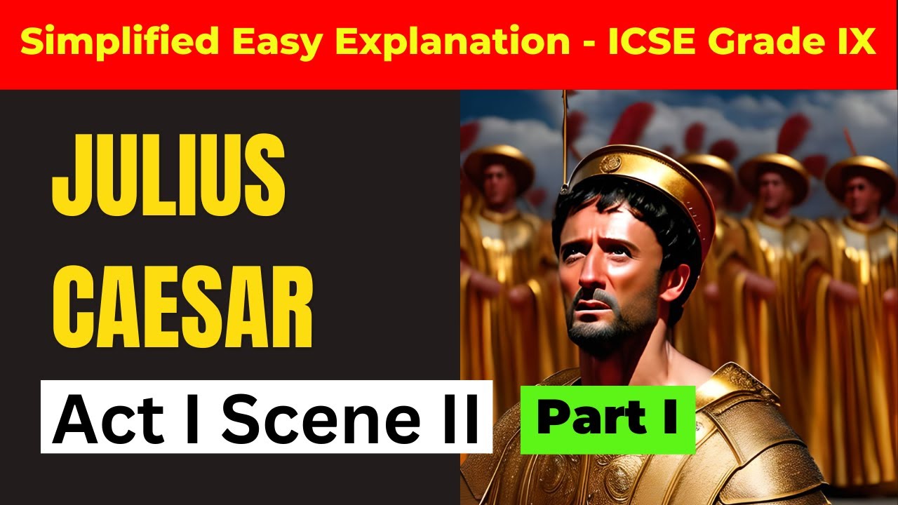 Julius Caesar Act I Scene 2 Part I William Shakespeare Explanation Julius Caesar Act I Scene 2 Part I William Shakespeare Explanation