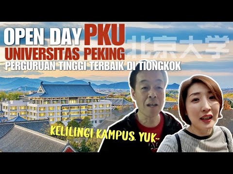 OPEN DAY UNIVERSITAS PEKING 🇨🇳| KAMPUS PKU | TERBAIK DI TIONGKOK - YouTube