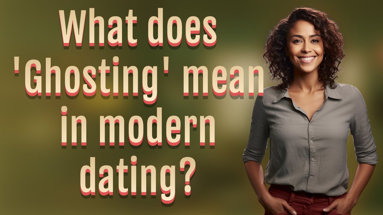 What does 'Ghosting' mean in modern dating? - YouTube