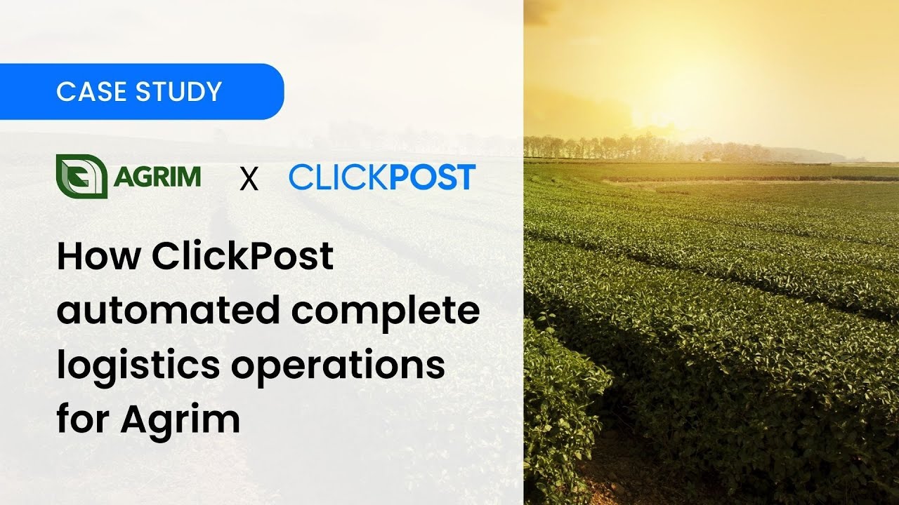 Case Study: Agrim x ClickPost - YouTube