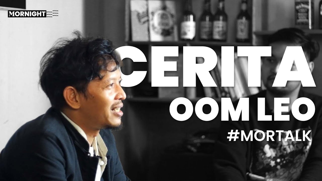 #MORTALK eps.2 | DARI HOBBY NYANYI SAMPAI JADI MUSISI WITH OOM LEO ...