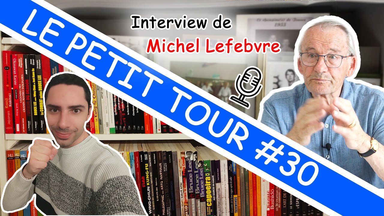 LE PETIT TOUR #30 Interview de Michel Lefebvre - YouTube