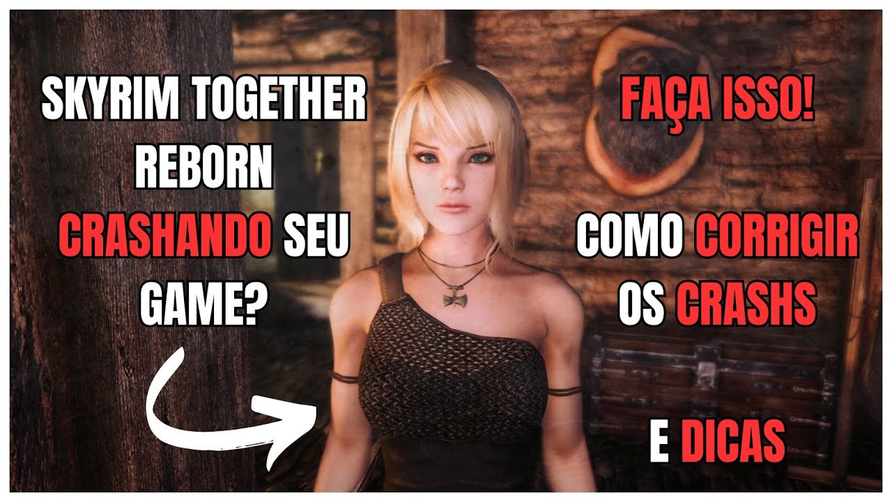 COMO CORRIGIR O CRASH DO TOGETHER REBORN NO SKYRIM | MOD COOP & MULTIPLAYER | TUTORIAL PT-BR ...