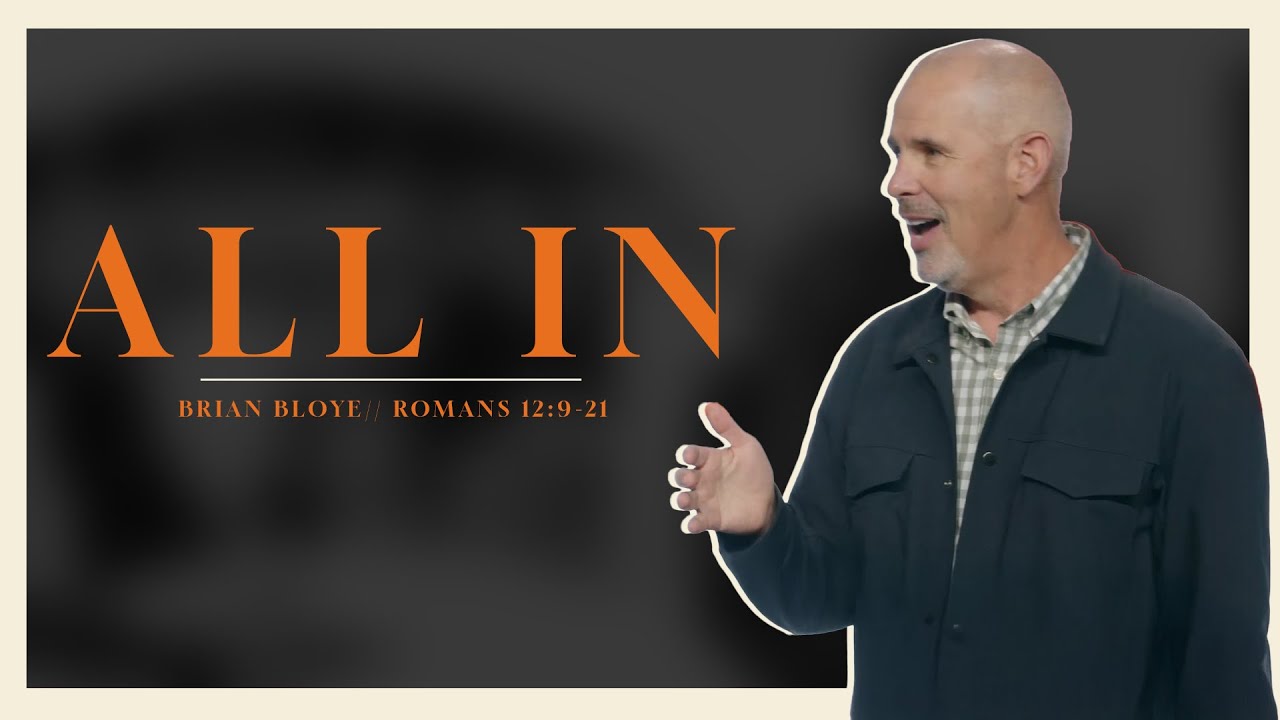 Brian Bloye // All In // Romans 12:9-21 - YouTube